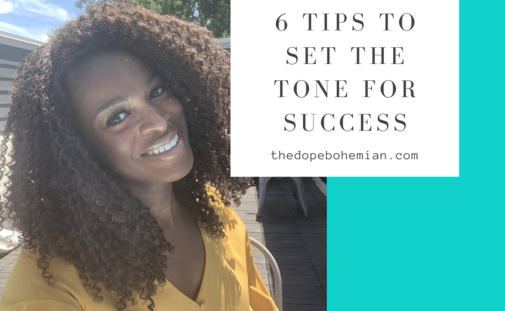 6 Tips to Set the Tone for Daily Success – The Dope Bohemian