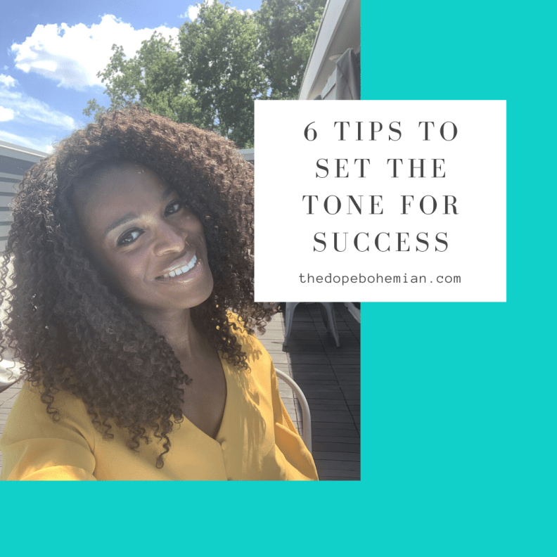 6 Tips to Set the Tone for Daily Success – The Dope Bohemian